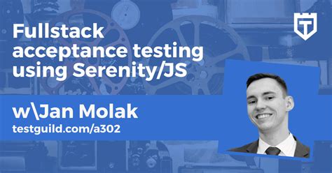 Fullstack Acceptance Testing Using Serenityjs Test Guild