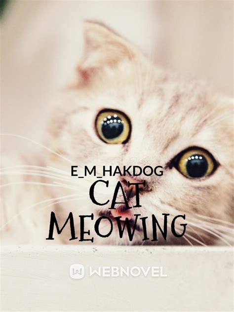 Read Cat Meowing Emhakdog Webnovel