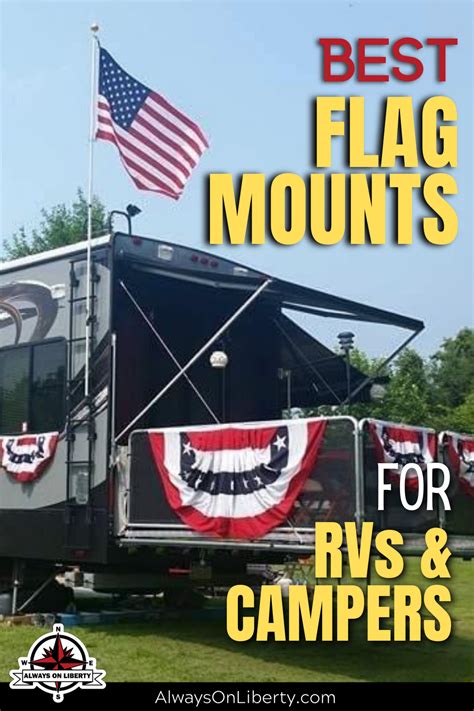 Best Rv Flag Pole Mount Fly Flags From Your Rv Or Camper Rv Camping Hacks Camper