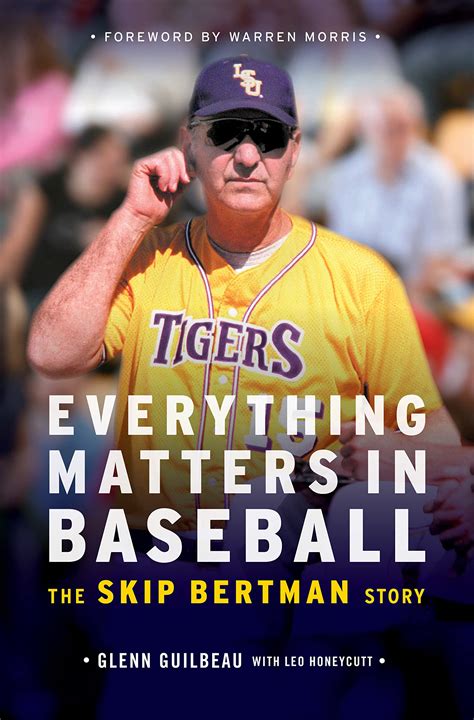 Everything Matters In Baseball The Skip Bertman Story By Glenn