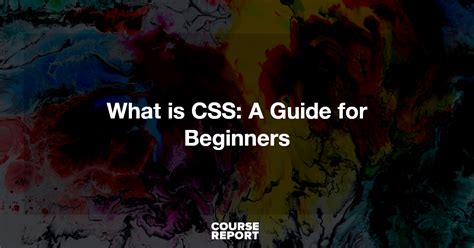 what is css a guide for beginners course report