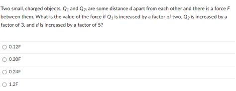 Solved Two Small Charged Objects Q1 And Q2 Are Some Chegg