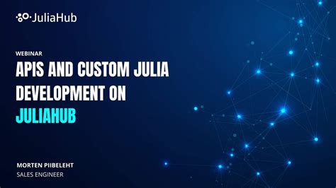 Webinar Apis And Custom Julia Development On Juliahub