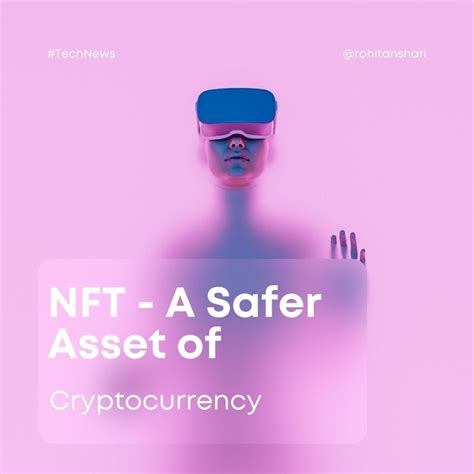 Nft — A Safer Asset Of Cryptocurrency By Rohit Anshari Medium