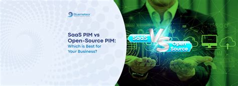 Saas Vs Open Source Pim Which One Fits Your Business Needs