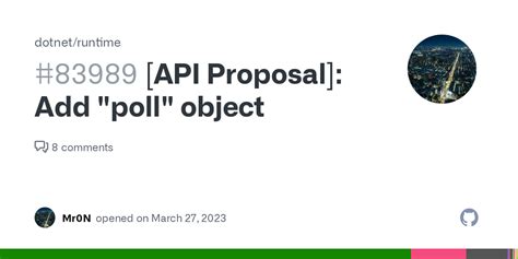 Api Proposal Add Poll Object · Issue 83989 · Dotnetruntime · Github