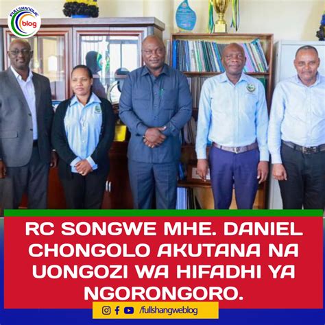 Rc Songwe Mhe Daniel Chongolo Akutana Na Uongozi Wa Hifadhi Ya