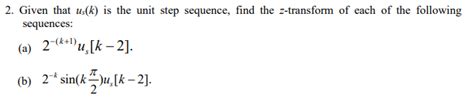 solved 2 given that us k is the unit step sequence find