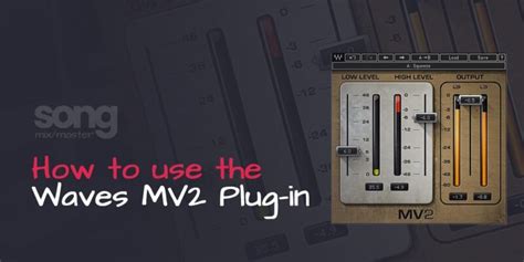 Mastering Dynamics How To Use The Waves MV2 Plugin Song Mix Master