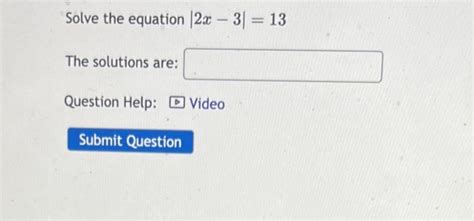 Solved Solve The Equation ∣2x−3∣ 13 The Solutions Are