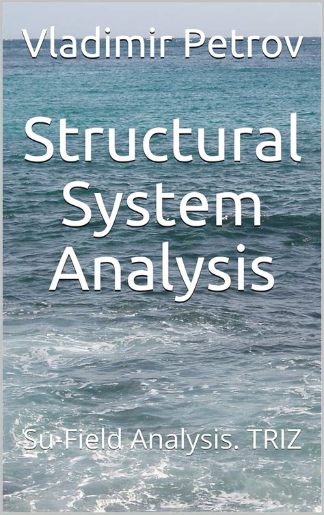 Structural System Analysis Su Field Analysis Triz Petrov Vladimir
