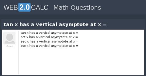 View Question Tan X Has A Vertical Asymptote At X