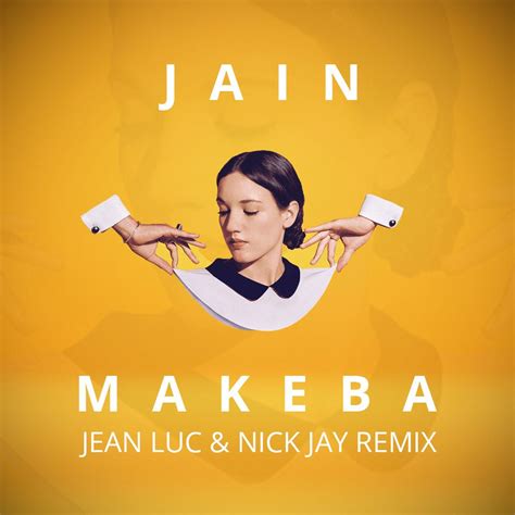 Makeba Jean Luc And Nick Jay Remix By Jain Free Download On Hypeddit
