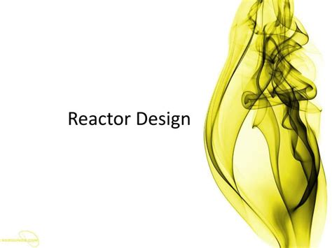 Ppt Reactor Design Powerpoint Presentation Free Download Id2118944