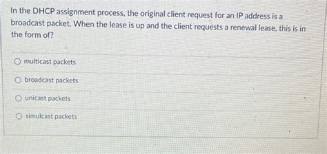 Solved In The Dhcp Assignment Process The Original Client