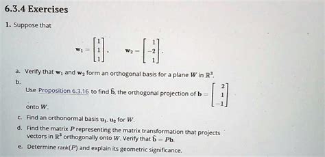 Solved 6 3 4 Exercises 1 Suppose That Verify That W1 And W2 Form An Orthogonal Basis For A