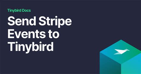 Send Stripe Events To Tinybird · Tinybird Docs