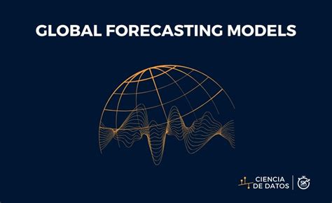Global Forecasting Models Ii Comparative Analysis Of Single And Multi