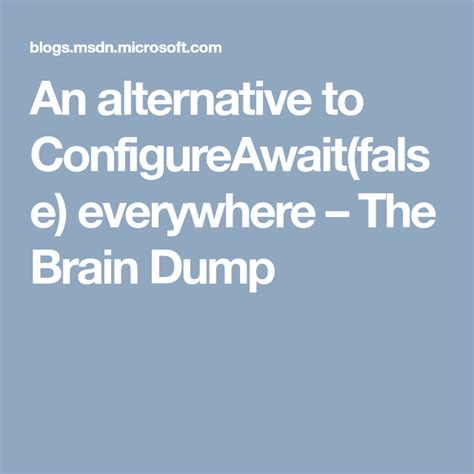An Alternative To ConfigureAwait False Everywhere Brain Dump