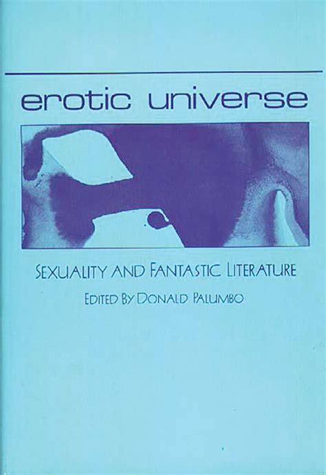Erotic Universe Sexuality And Fantastic Literature Contributions To The Study Of Science