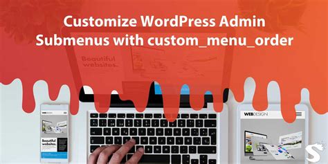 Customize Wordpress Admin Submenus With Custommenuorder