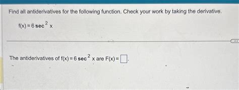 Solved Find All Antiderivatives For The Following Function Chegg Com