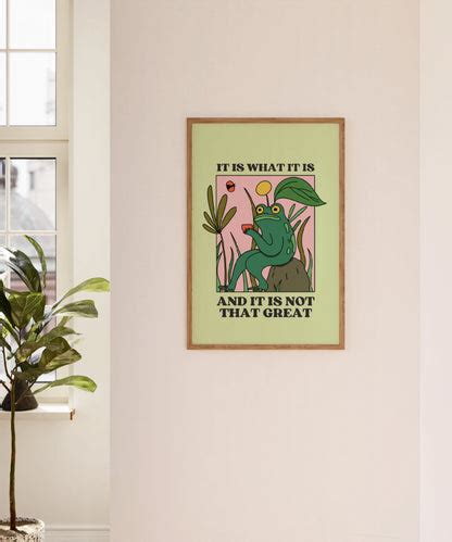 It Is What It Is And It Is Not That Great Green Art Print Wisdom