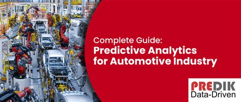 Predictive Analytics For The Automotive Industry The Complete Guide