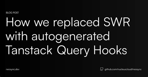 how we replaced swr with autogenerated tanstack query hooks