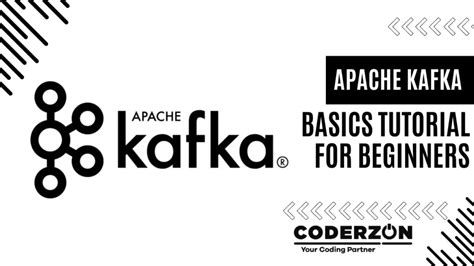 Apache Kafka Basics Tutorial For Beginners Coderzon