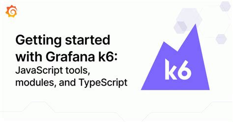 Understanding Grafana K6 A Simple Guide To The Load Testing Tool Grafana Labs