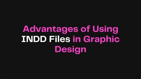 Advantages Of Using INDD Files In Graphic Design JBlog