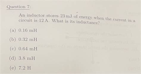 Solved An Inductor Stores 23 Mj Of Energy When The Current
