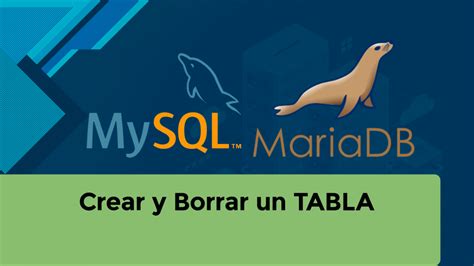 Como Crear Y Borrar Una Tabla En Mysqlmariadb Render2web