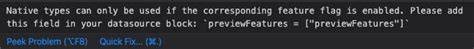 incorrect error message on missing native type previewfeature · issue 1127 · prisma prisma