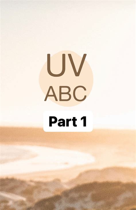 Uv Abc Part 1 Which Different Kinds Of Natural Uv Rays Do Exist Let