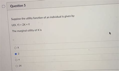 Solved Question 5 Suppose The Utility Function Of An