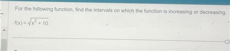 Solved For The Following Function Find The Intervals On