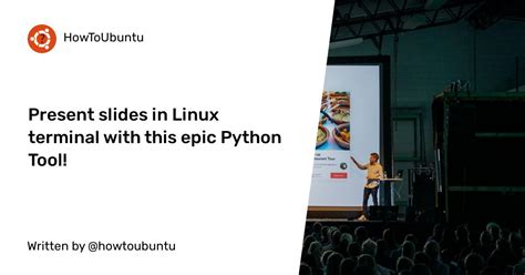 Present Slides In Linux Terminal With This Epic Python Tool