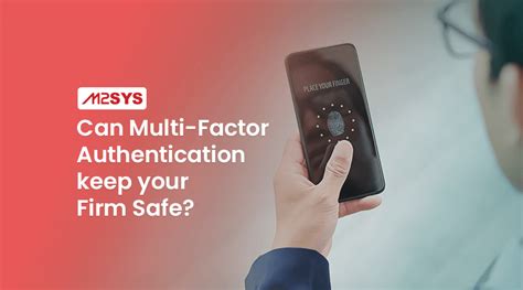 Can A Multi Factor Authentication System Keep Your Company Secure By