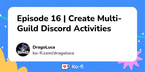 episode 16 create multi guild discord activities ko fi ️ where creators get support from
