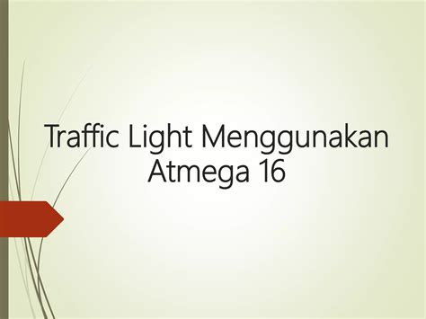 Traffic Light Menggunakan Atmega 16 Henry Universitas Tidar Ppt