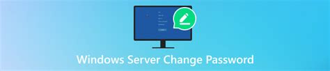 Alterar senha do Windows Server maneiras rápidas de redefinir o acesso de administrador