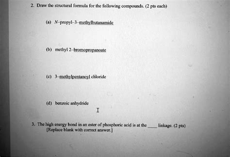 2 Draw The Structural Formula For The Following Compounds 2 Pts Each A N Propyl 3