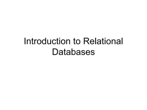 Introduction To Relational Databases Ppt Databases Computer