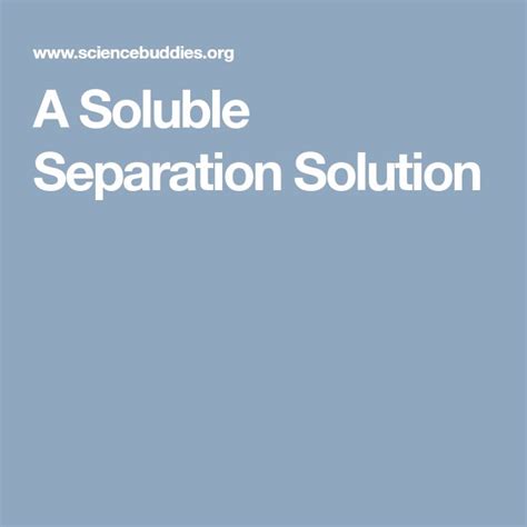 A Soluble Separation Solution Science Project Science Fair