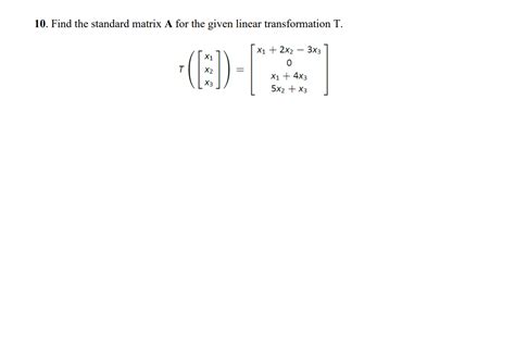solved find the standard matrix a for the given linear
