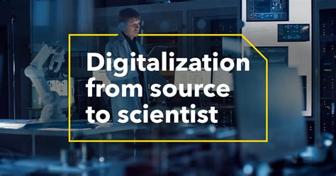 Digitalization From Source To Scientist — Developing A Data And