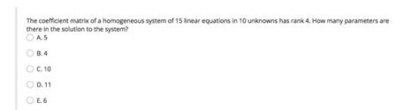 Solved The Coefficient Matrix Of A Homogeneous System Of 15