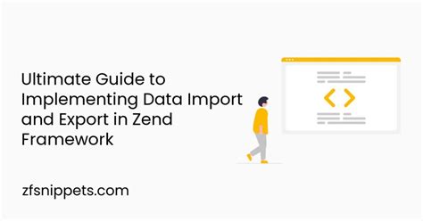 Ultimate Guide To Implementing Data Import And Export In Zend Framework